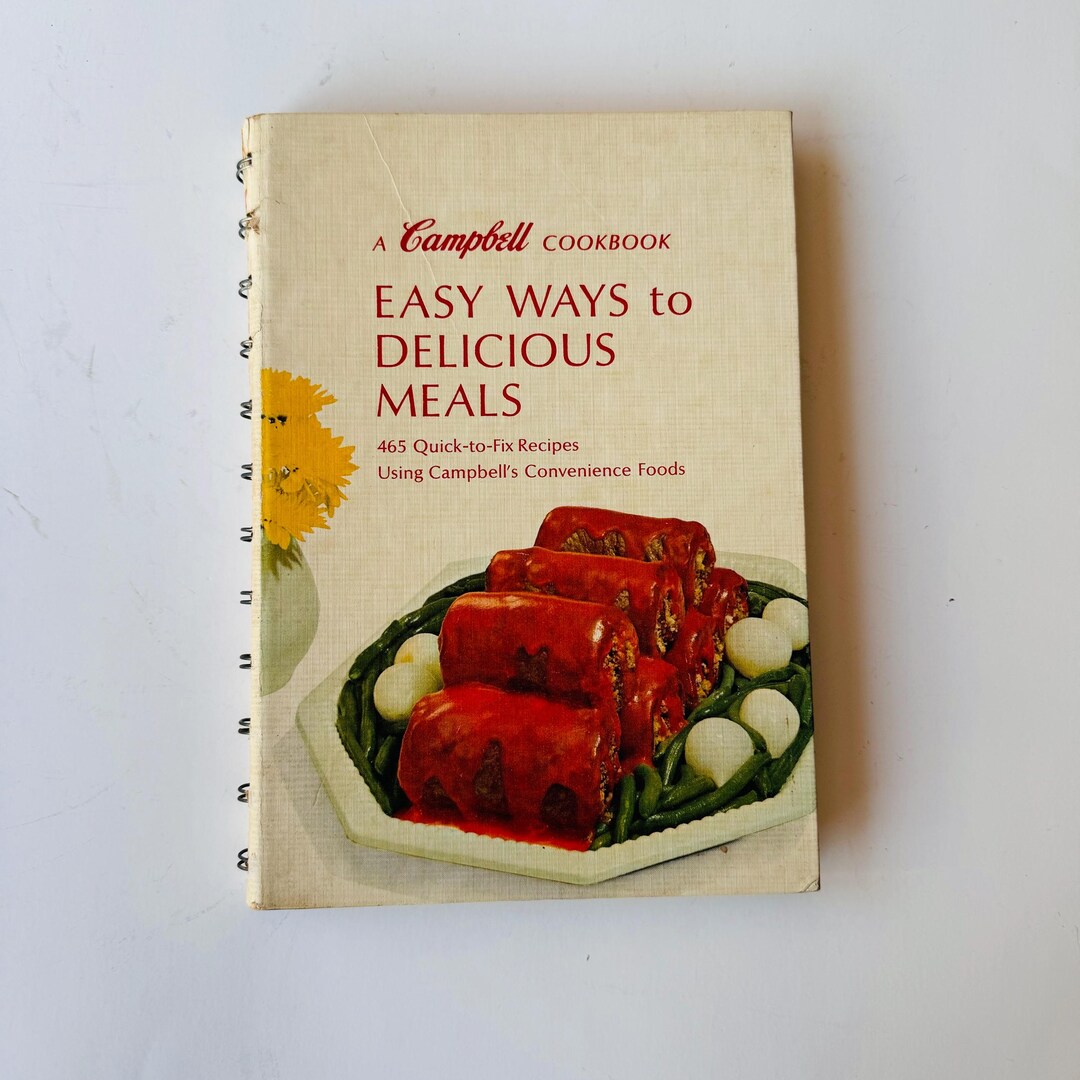 Vintage Campbell Cookbook Easy Ways to Delicious Meals 465 Quick to Fix ...