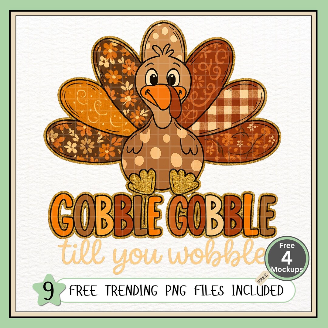 Thanksgiving Turkey PNG Digital Download | Gobble Gobble Till You ...