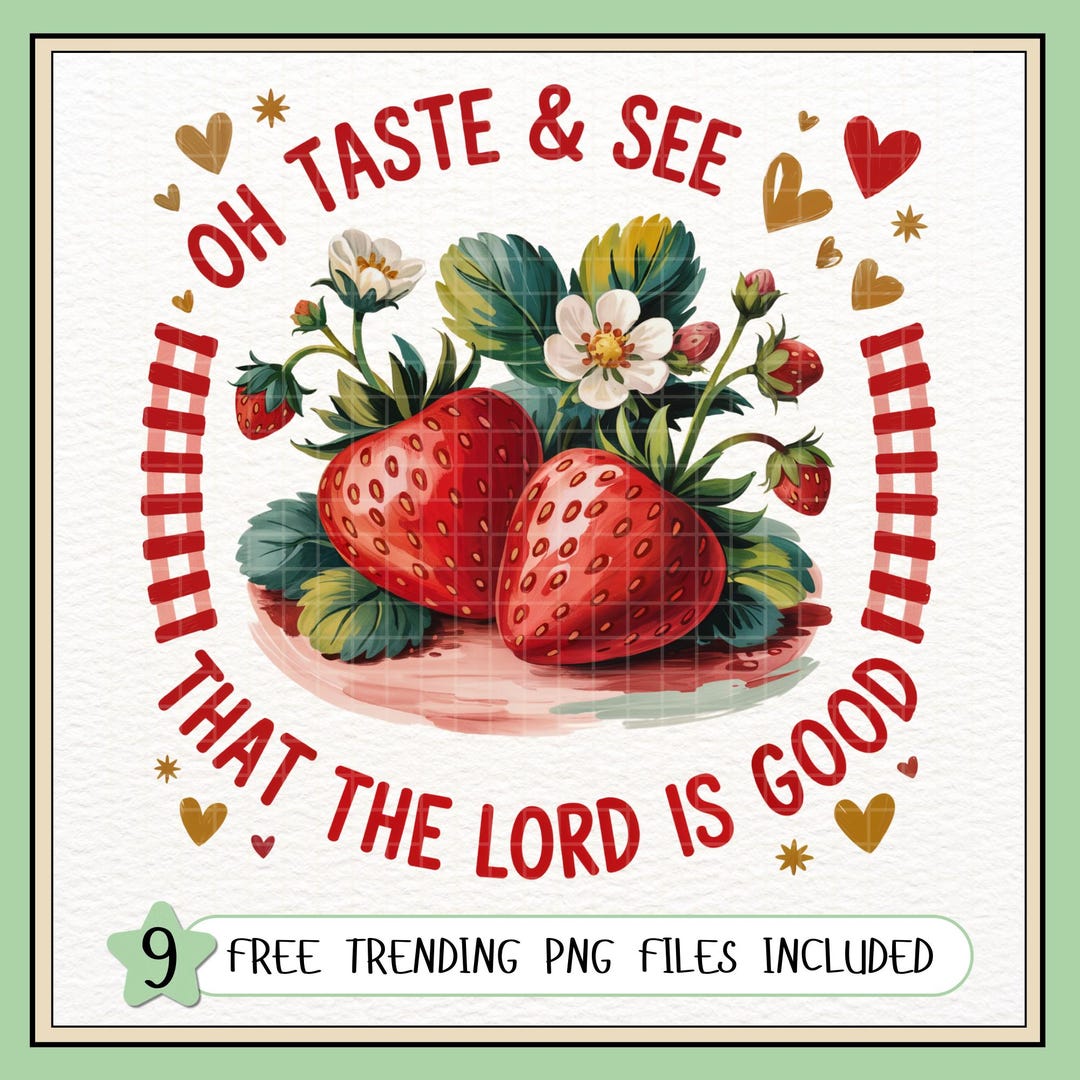 Strawberry Christian PNG - Oh Taste & See That the Lord is Good Png ...