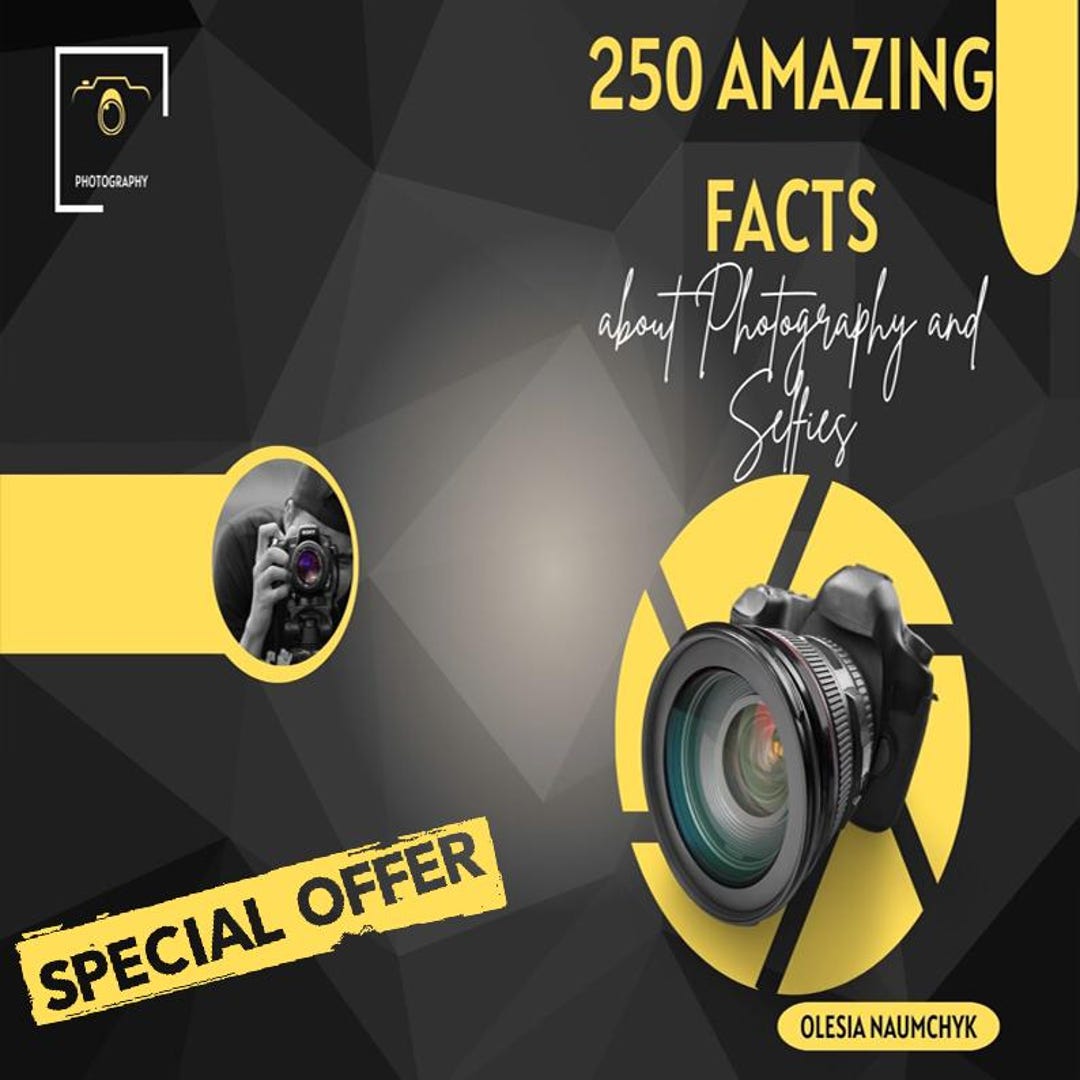 Discover 250 Incredible Photography and Selfies Facts, Digital Ebook ...