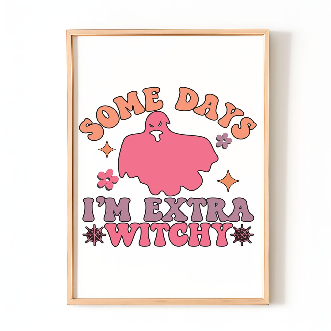 Funny Witchy Halloween Wall Art | Retro "some Days I’m Extra Witchy ...