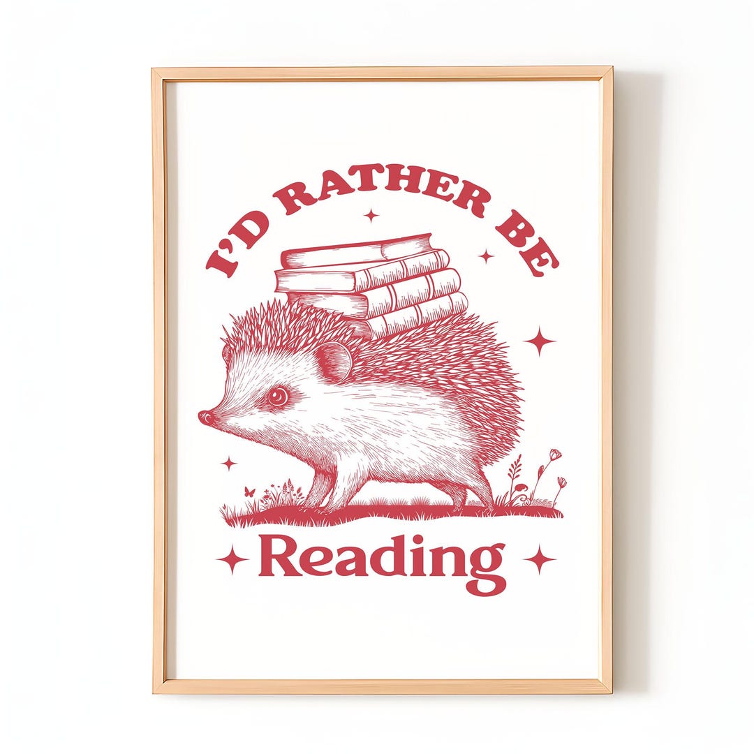 I’d Rather Be Reading Hedgehog Wall Art | Cute Book Lover Print ...