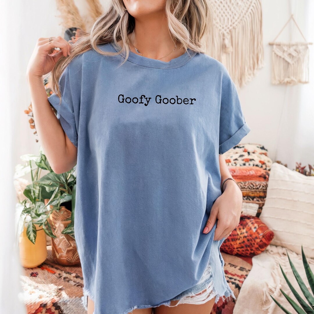 Goofy Goober Shirt, Funny Viral Nostalgia Graphic Comfort Colors® Tee ...