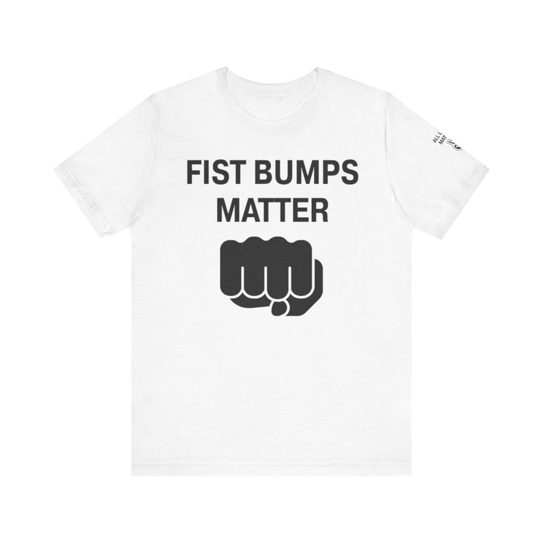 Fist Bumps Matter T-shirt | Fist Bump Graphic Tee, Social Connection ...
