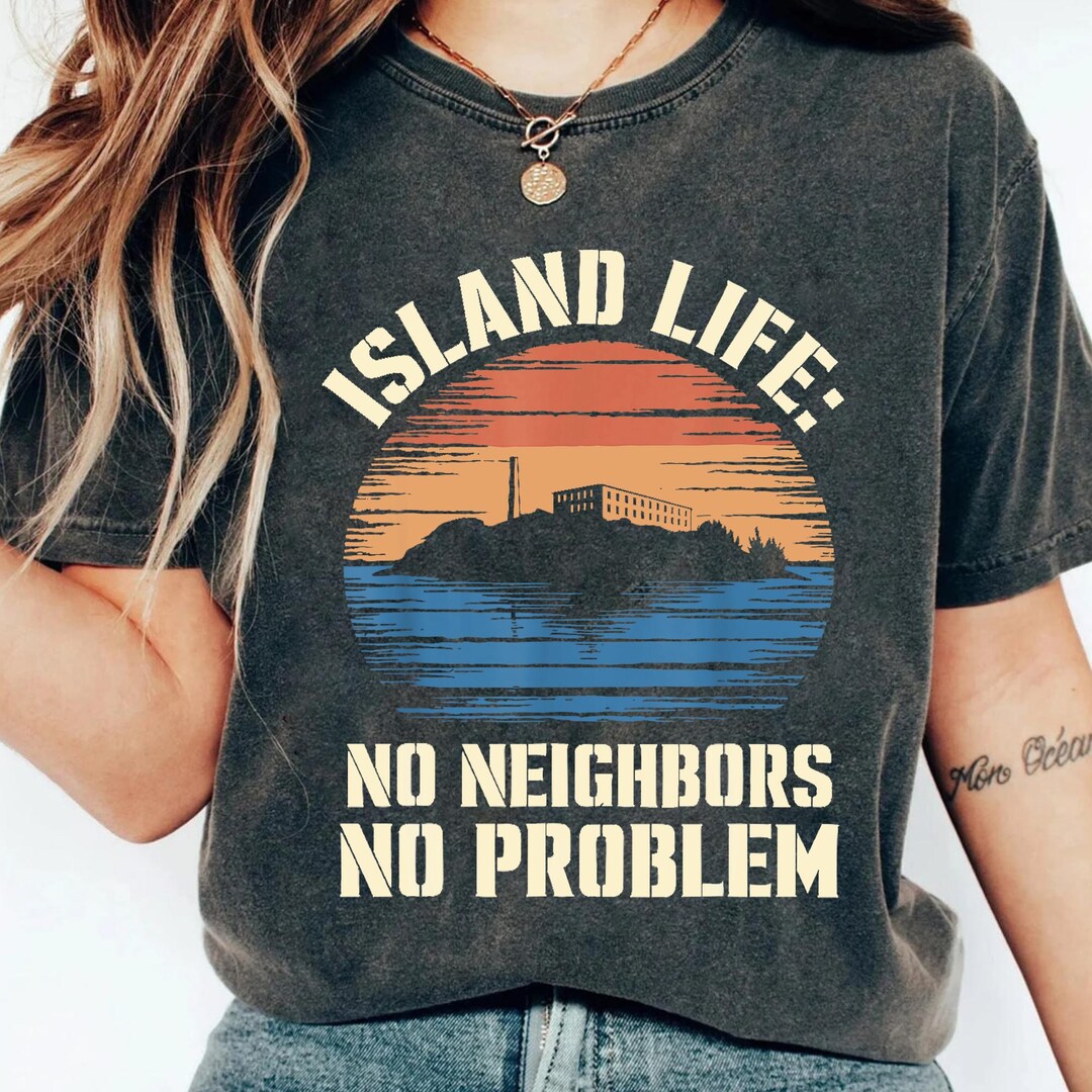 Island Life No Neighbors No Problem Png, Make Alcatraz Great Again Png ...