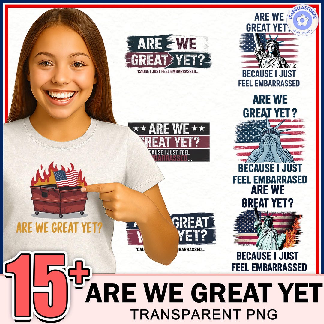 15+ Anti Trump PNG Bundle, Democrat Png, Are We Great yet Cause I Just ...