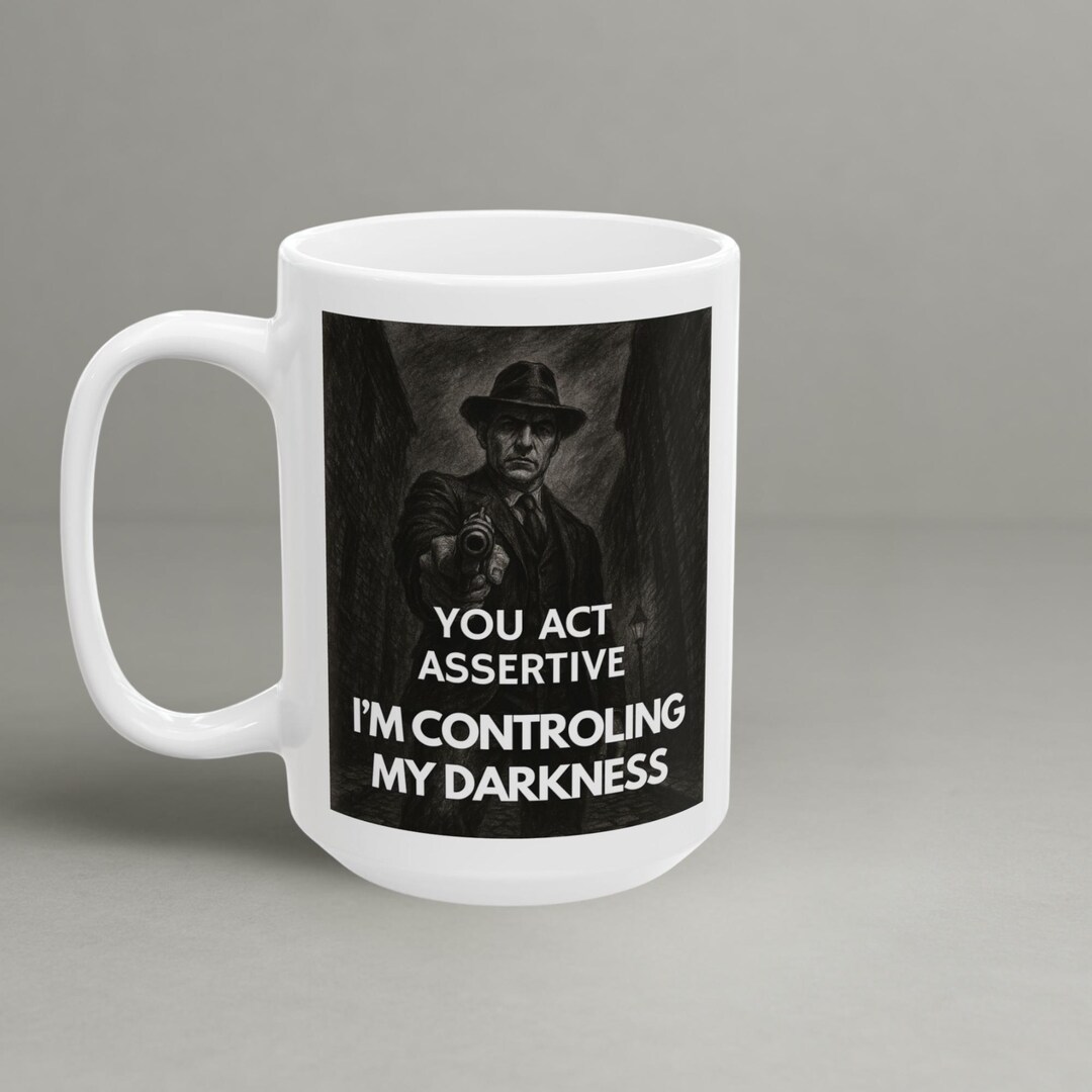 Assertive Mug, Mafia Boss Coffee Cup, Dark Quote Business Mug, Funny ...