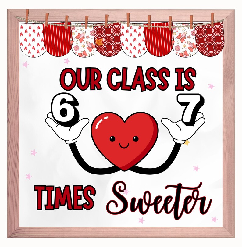 Our Class is 67 Times Sweeter Valentines Day Classroom Decor, Bulletin ...