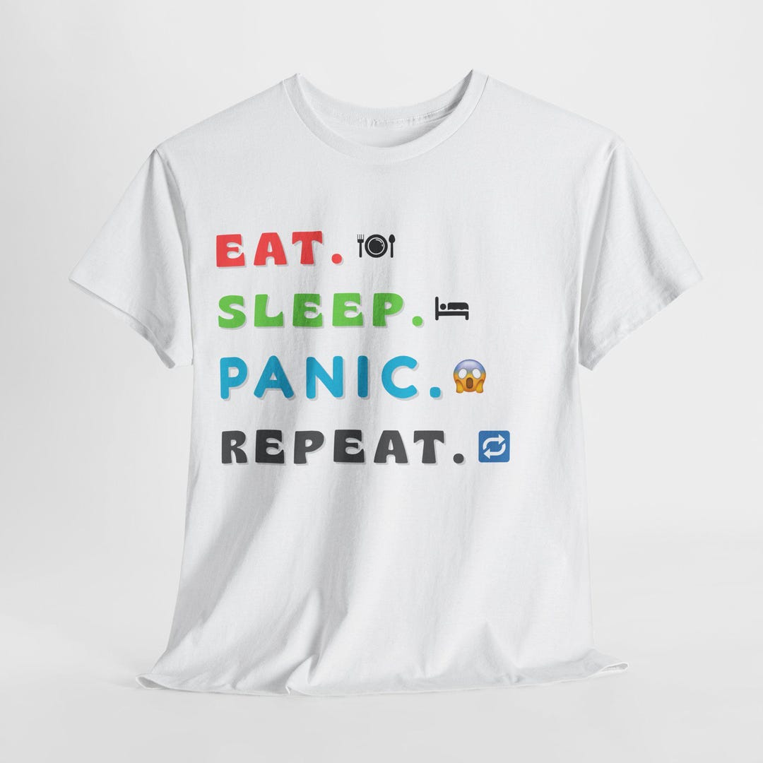 Eat Sleep Panic Repeat Shirt - Funny Mental Health Tee - Relatable ...