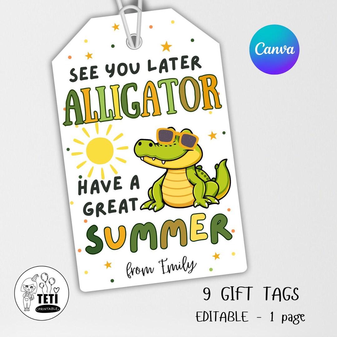 Editable Last Day of School Tag End of Year Friends Gift Tags Alligator ...