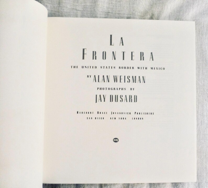 LA FRONTERA, U.s.border With Mexico, 1986 History Book by Alan Weisman ...