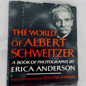 The World of Albert Schweitzer, 1955, 1st Ed HCDJ, W Stunning B/w ...