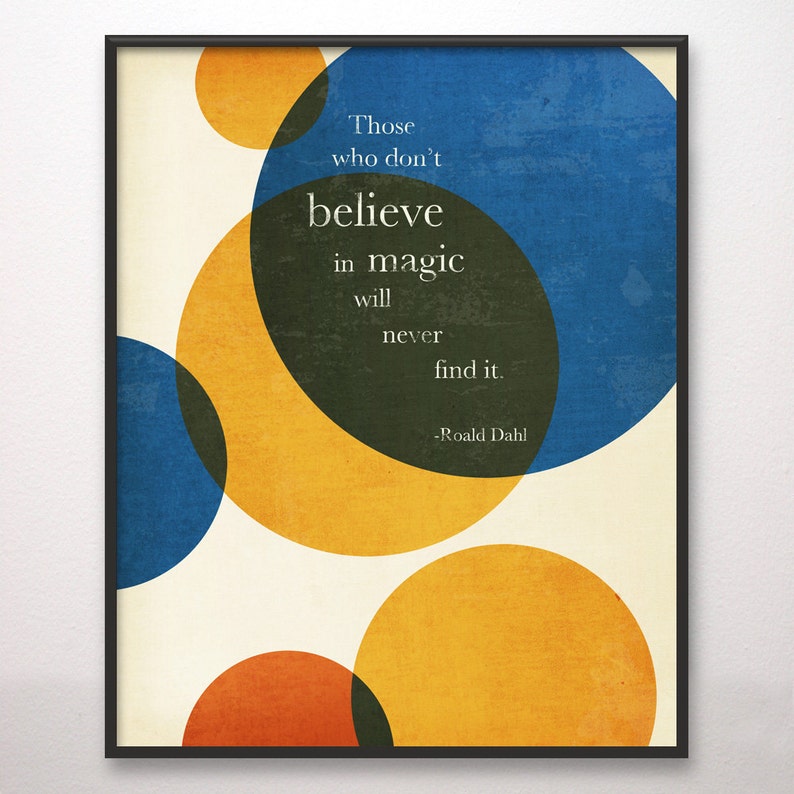 Those Who Don't Believe in Magic Will Never Find It Giclée Art Print ...