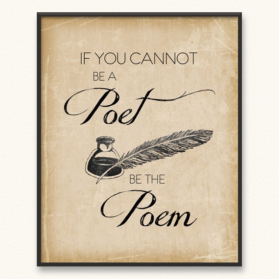 If You Cannot Be a Poet Be the Poem Giclée Art Print - Etsy