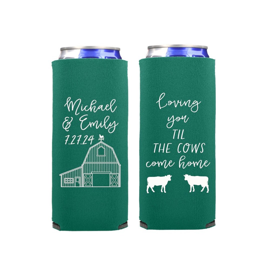 Loving You Til the Cows Come Home Barn Wedding Slim Can Coolers ...