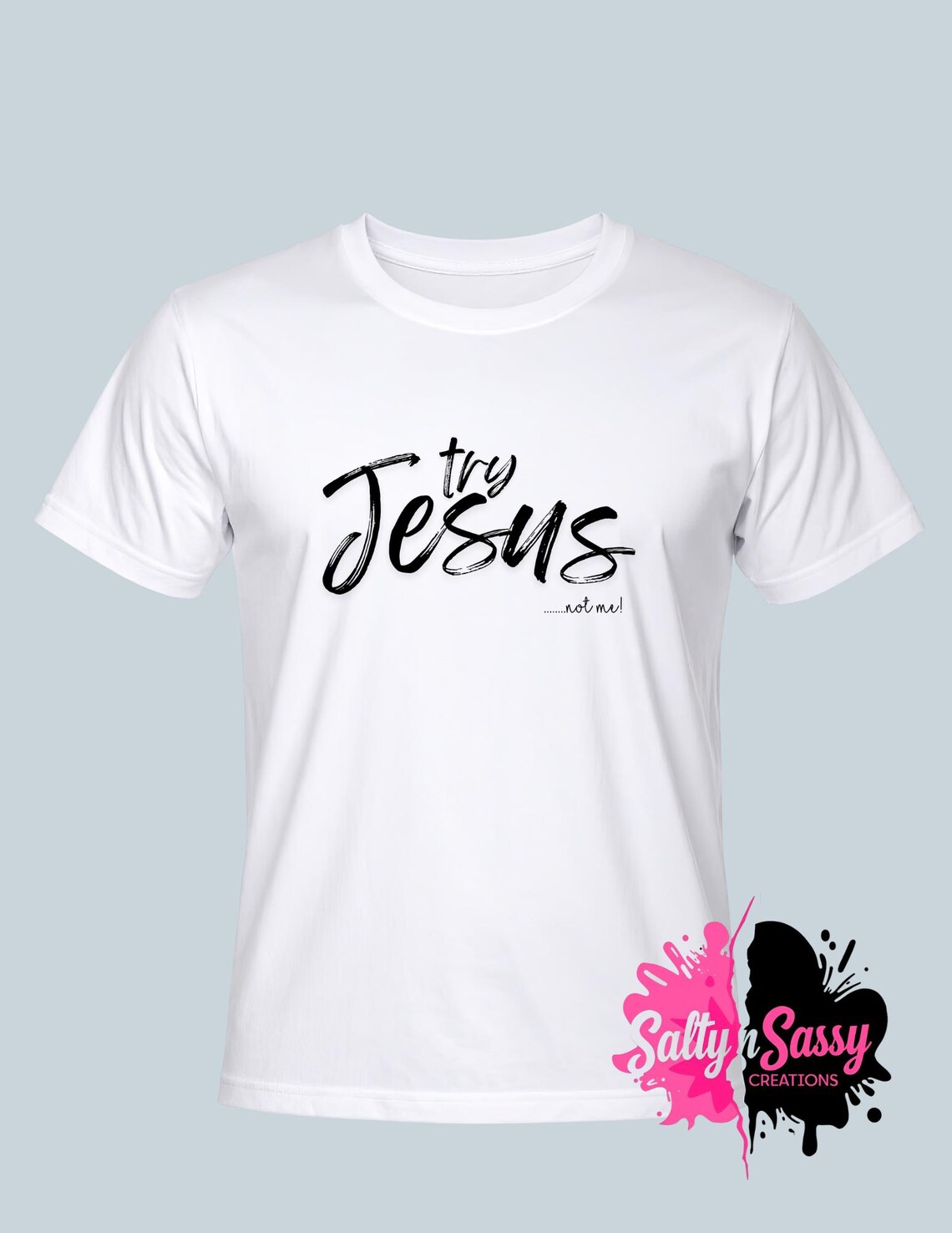 Try Jesus...not Me SVG/PNG - Etsy