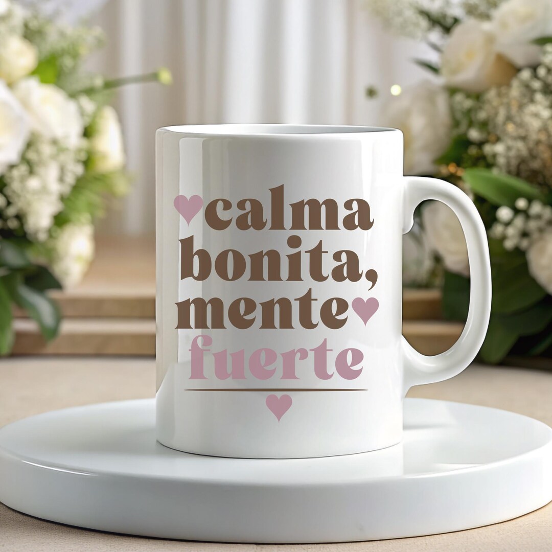 Calma Bonita, Mente Fuerte, Spanish Quote Ceramic Mug - Etsy
