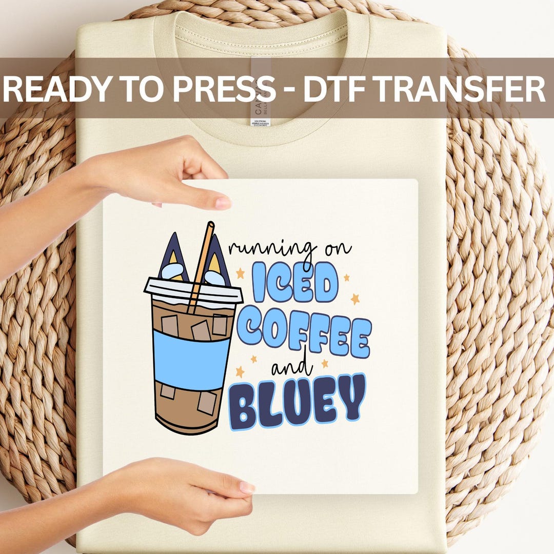 Bluey "running on Iced Coffee & Bluey" DTF Transfer - Funny Cartoon Dog Heat Transfer for Coffee ...