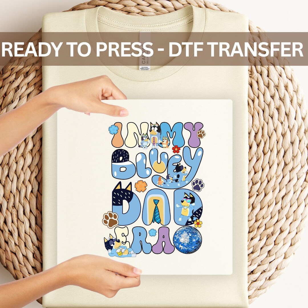 Bluey Dad Era DTF Transfer - "in My Bluey Dad Era" Funny Cartoon Dog ...