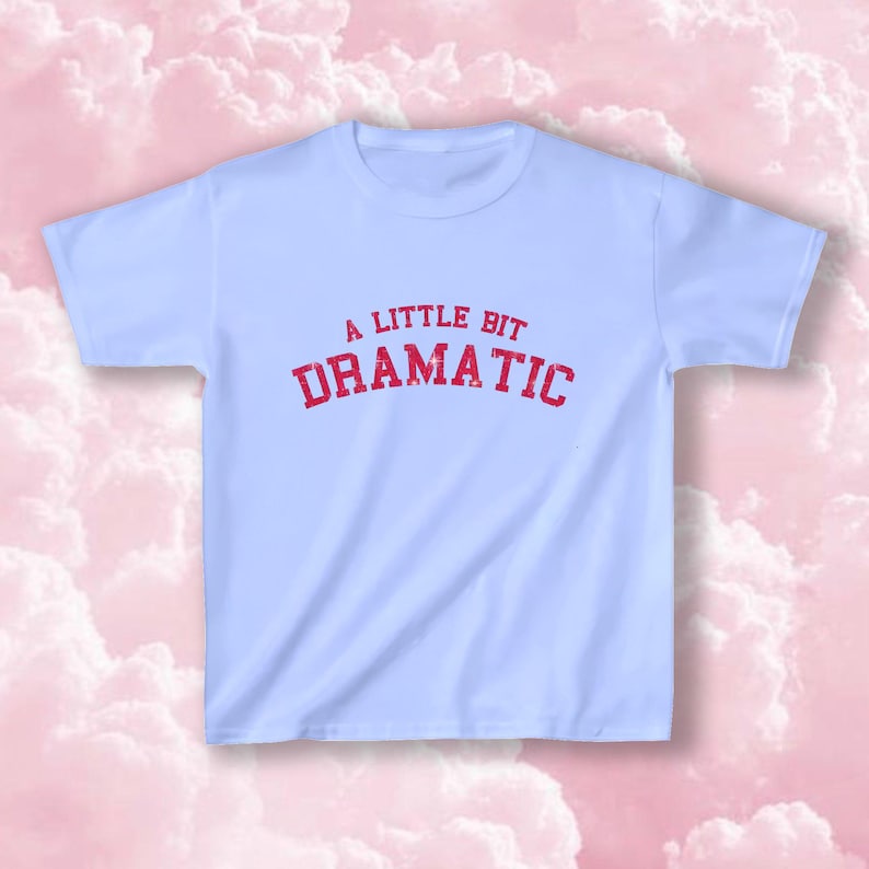 A Little Bit Dramatic Baby Tee, Y2K Women's Fitted Tee, Cute Girly ...