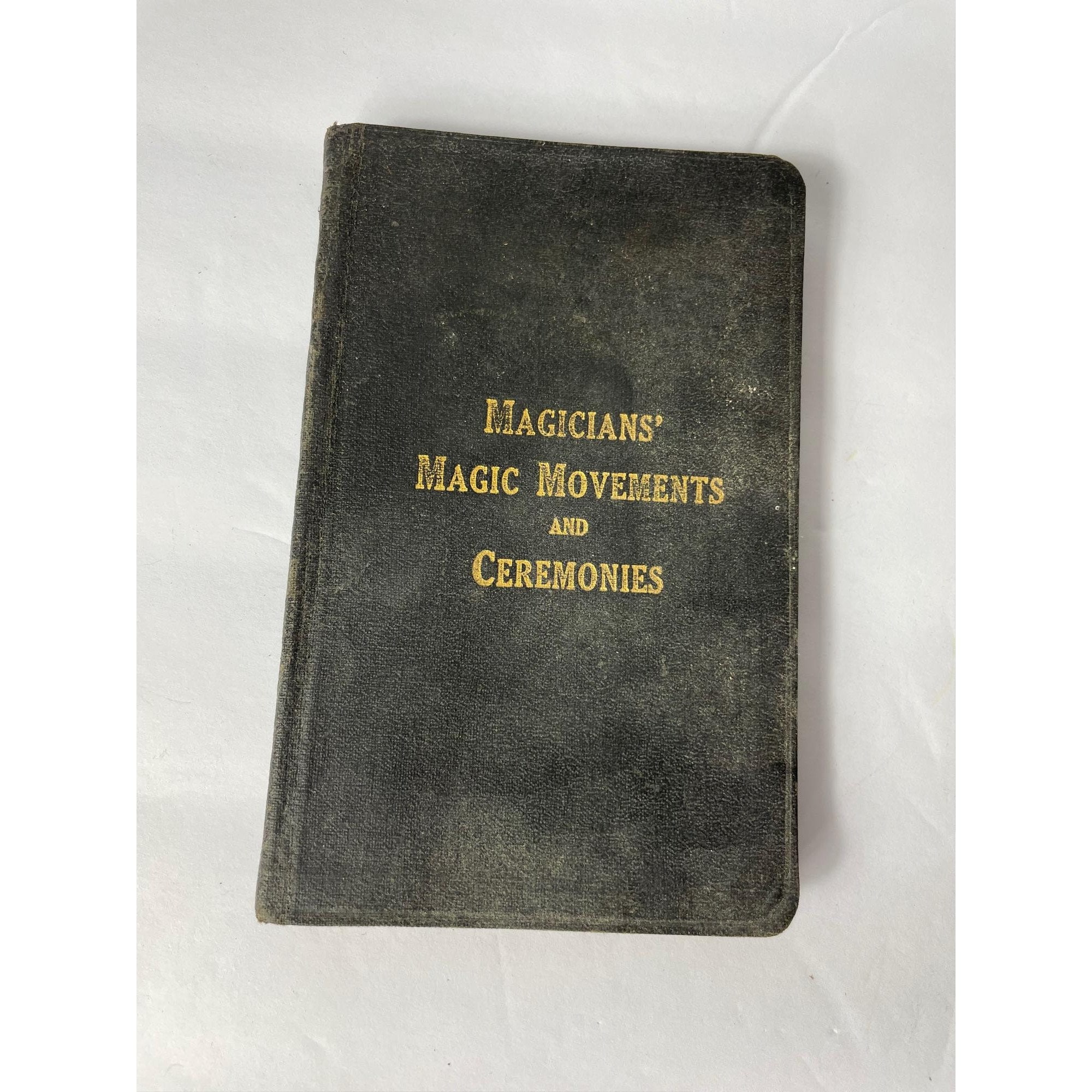 Magicians Magic Movements and Ceremonies Masonic Rites - MASONS 1915 ...