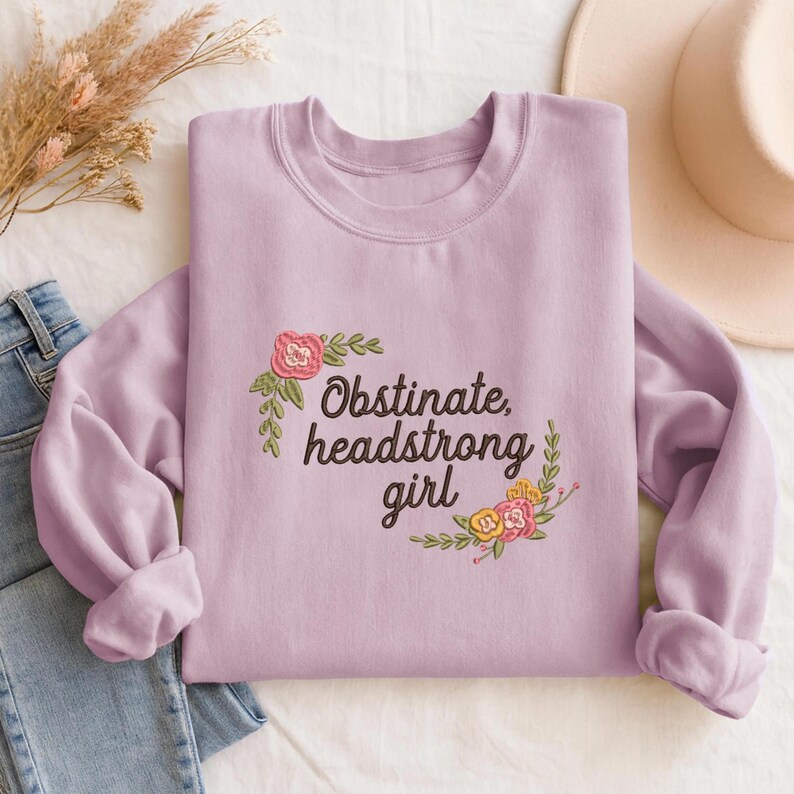 Embroidered Obstinate Headstrong Girl Sweatshirt, Pride and Prejudice ...