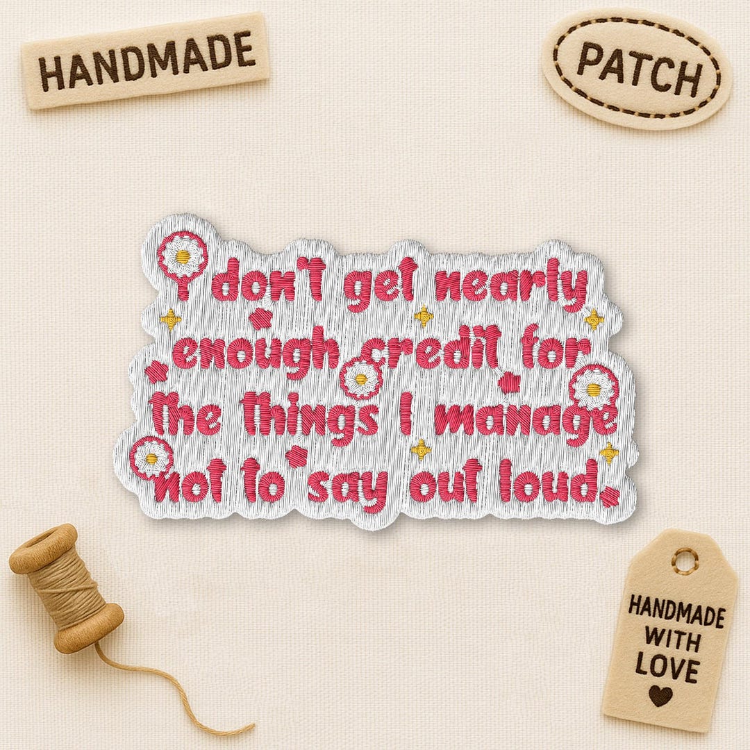 I Don’t Get Nearly Enough Credit for the Things I Manage Not to Say Out ...