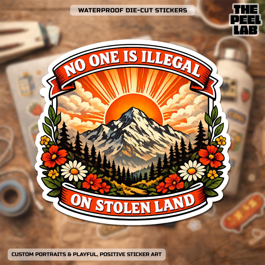 No One is Illegal on Stolen Land Sticker, Abolish Ice Immigrants Human ...