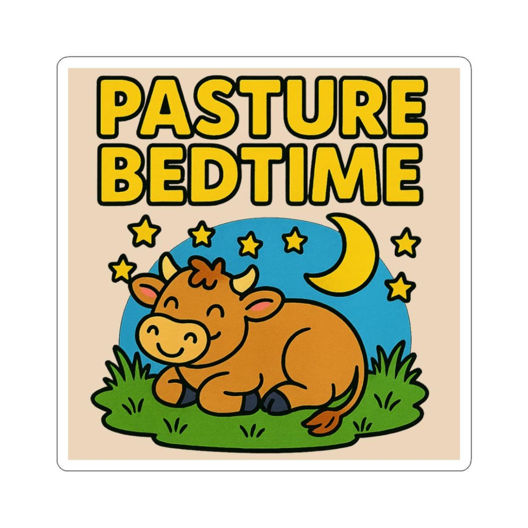 Pasture Bedtime Sticker | Cute Cow Farm Animal Sticker | Ranch Life ...