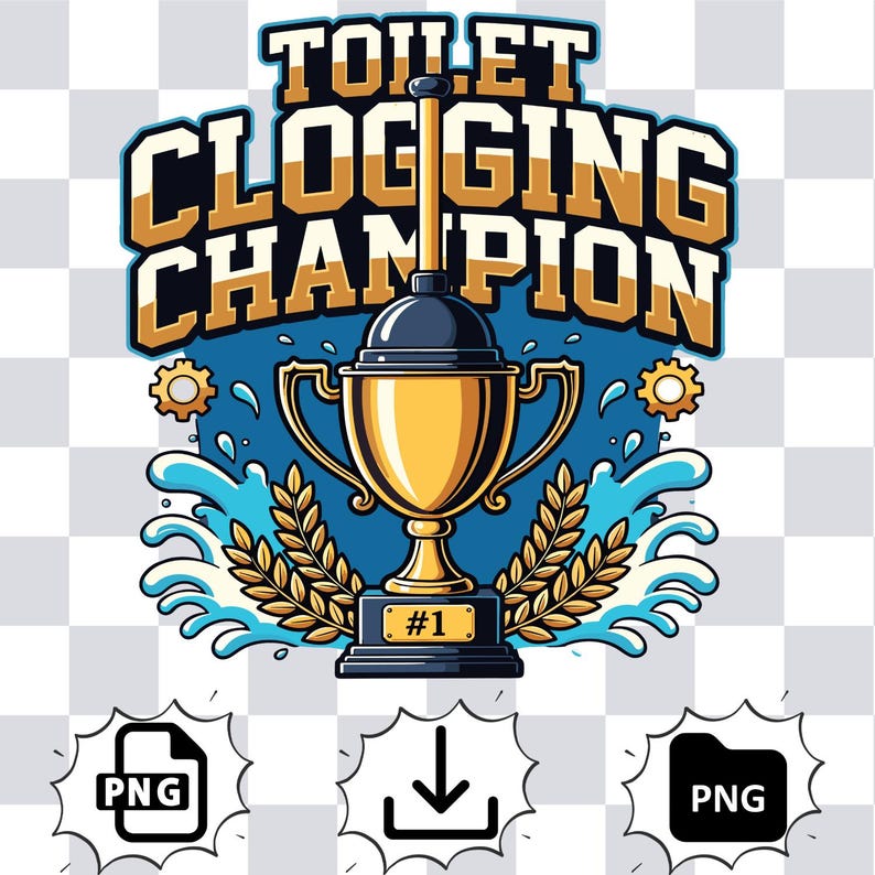 Toilet Clogging Champion PNG, Funny Bathroom Trophy Digital Download ...