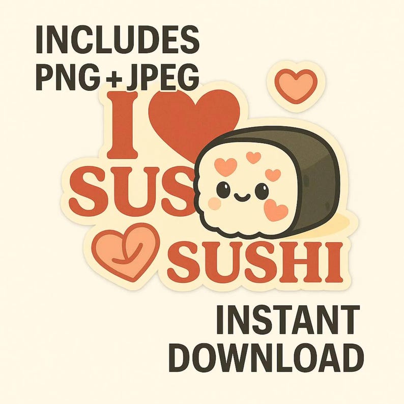 I Love Sus Sushi Printable Sticker – Funny Kawaii Meme Art, Digital PNG ...