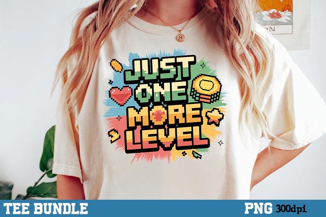 Relatable Gamer Quote SVG PNG - One More Level - Digital Download ...