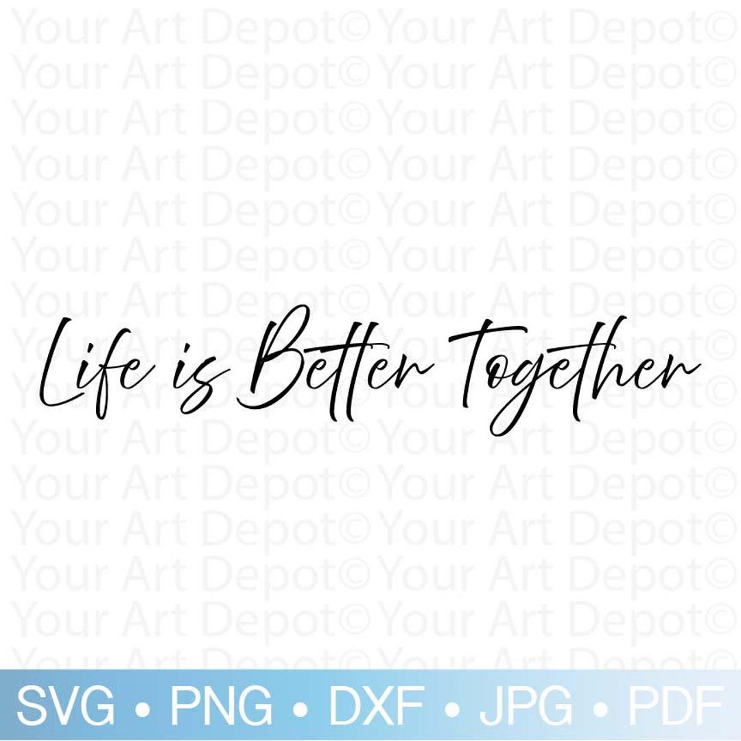 Life is Better Together Stencil SVG, Cricut Cut File, Digital Download ...