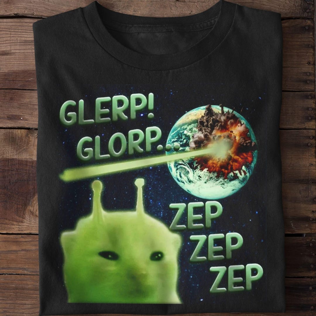 Glerp Glorp Funny Alien Cat Cat Meme Tee Shirt Gift for Woman and Man ...