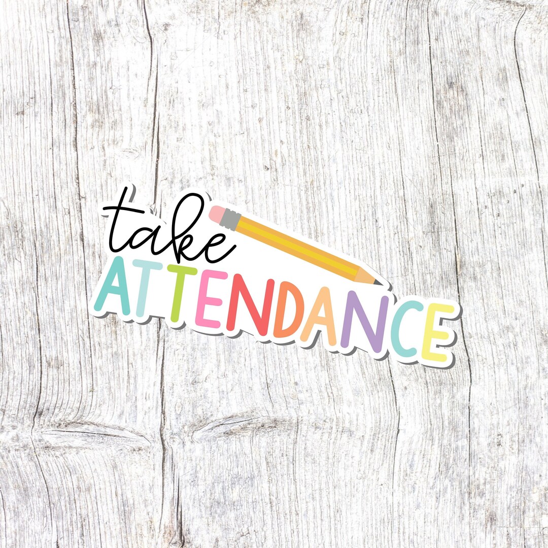Take Attendance Sticker, Teacher Sticker, Teacher Gift - Etsy