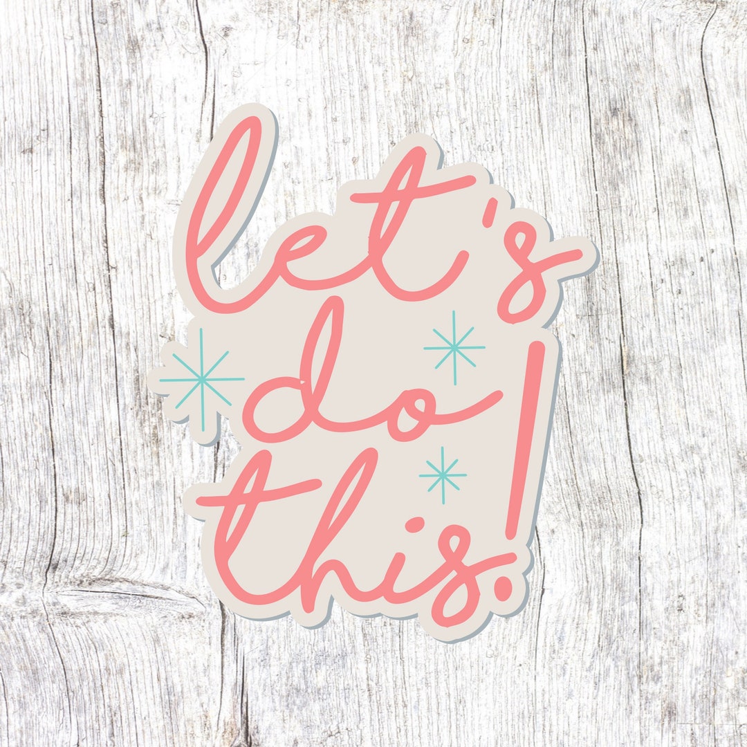 Let's Do This Sticker, Inspirational, Motivational, Words, Quote - Etsy