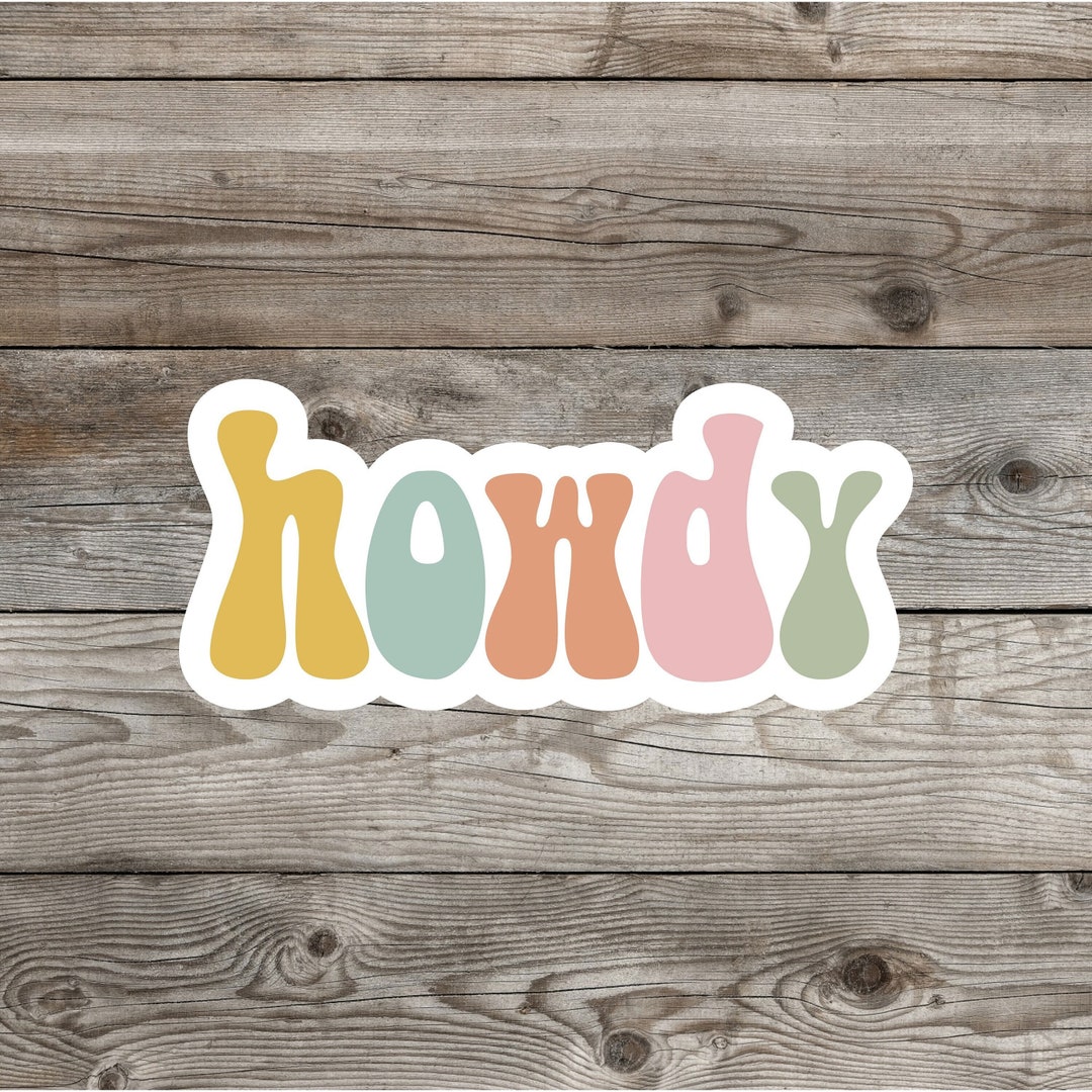 HOWDY Sticker | Decal | Vinyl | Waterproof | Water Proof - Etsy