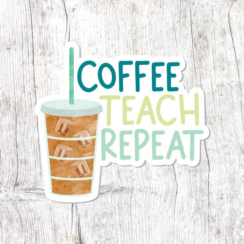 Teacher Stickers Coffee Teach Repeat Teacher Gift - Etsy