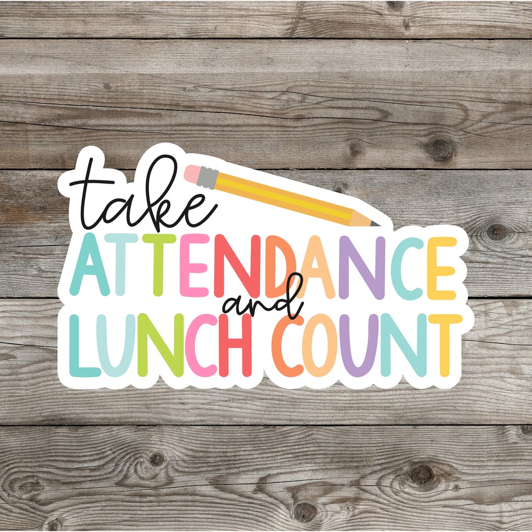 Take Attendance Sticker, Lunch Count Sticker, Teacher Sticker, Teacher ...