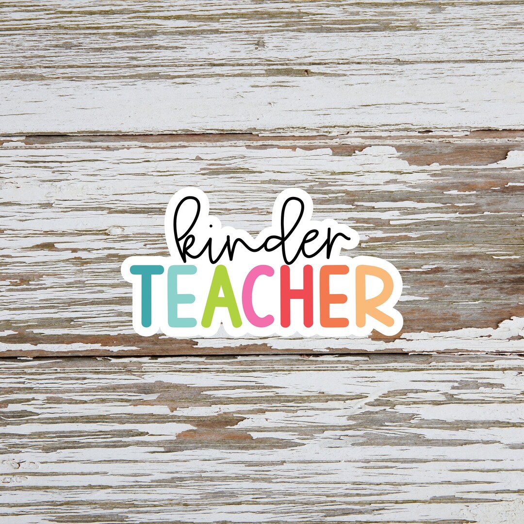 Kinder Teacher Sticker Kindergarten Teacher Sticker - Etsy