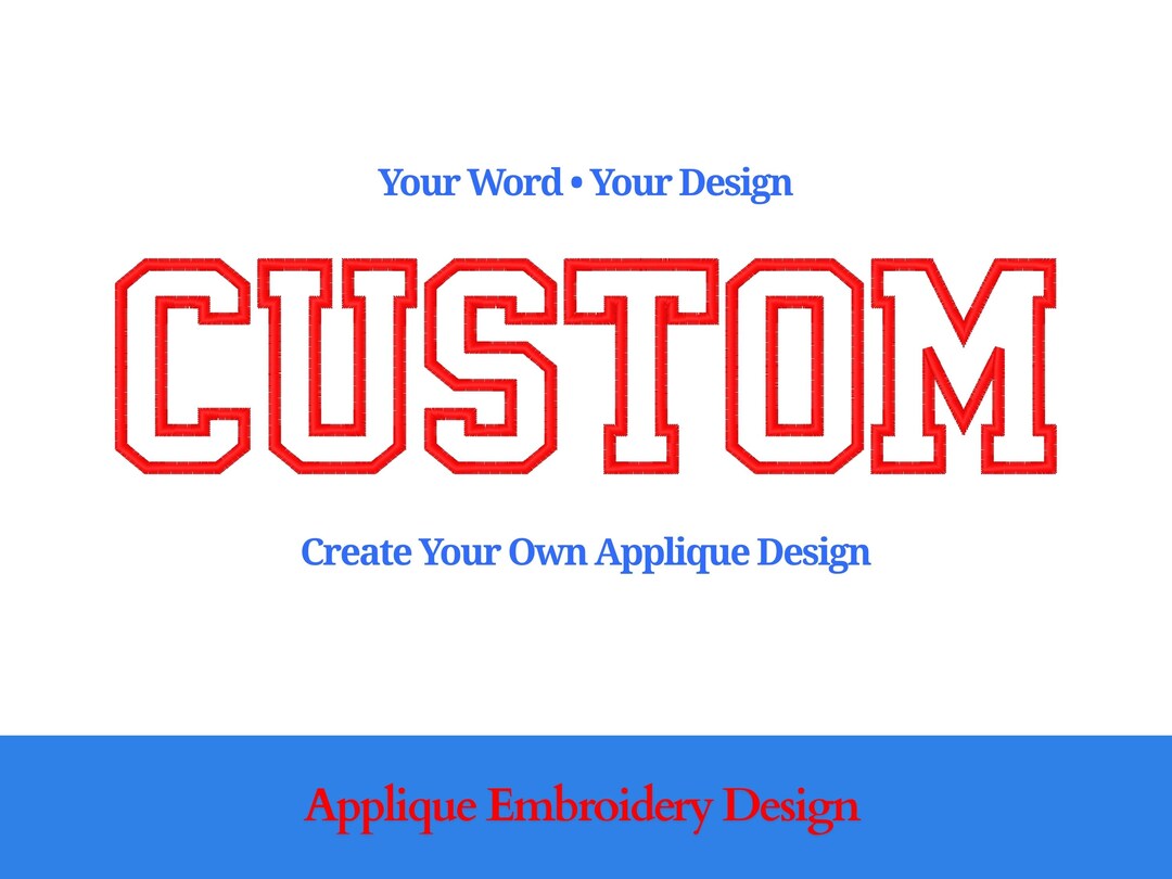 Create Your Own Design, Custom Applique Embroidery Design: Personalized ...