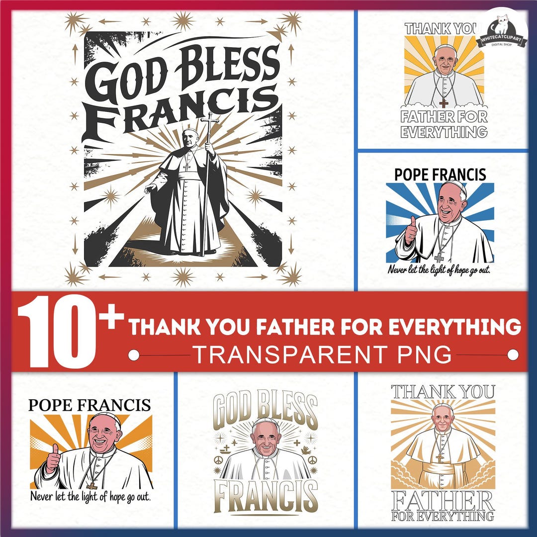 Pope Francis PNG, Thank You Father for Everything Png Bundle, Chritian ...