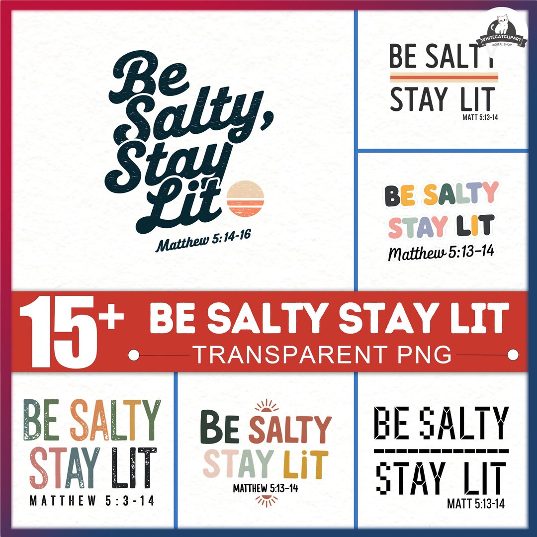 Be Salty Stay Lit PNG, Be Salty Stay Lit Png Bundle, Bible Verse Png ...