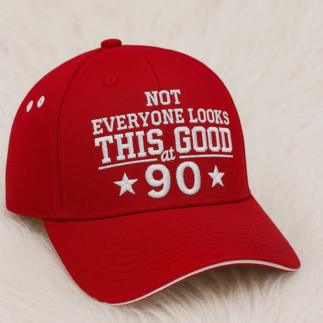 Not Everyone Looks This Good at 90 Cap, 90th Birthday Hat, Funny 90th ...