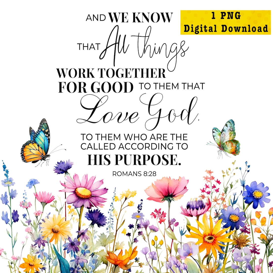 Digital Download PNG | Romans 8:28 | Wildflowers Scripture Faith PNG - Etsy