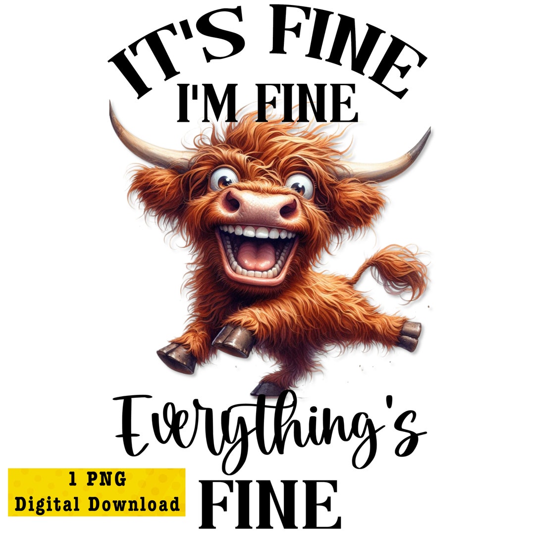 Digital Download PNG | Transparent Background | I'm Fine Everything's ...