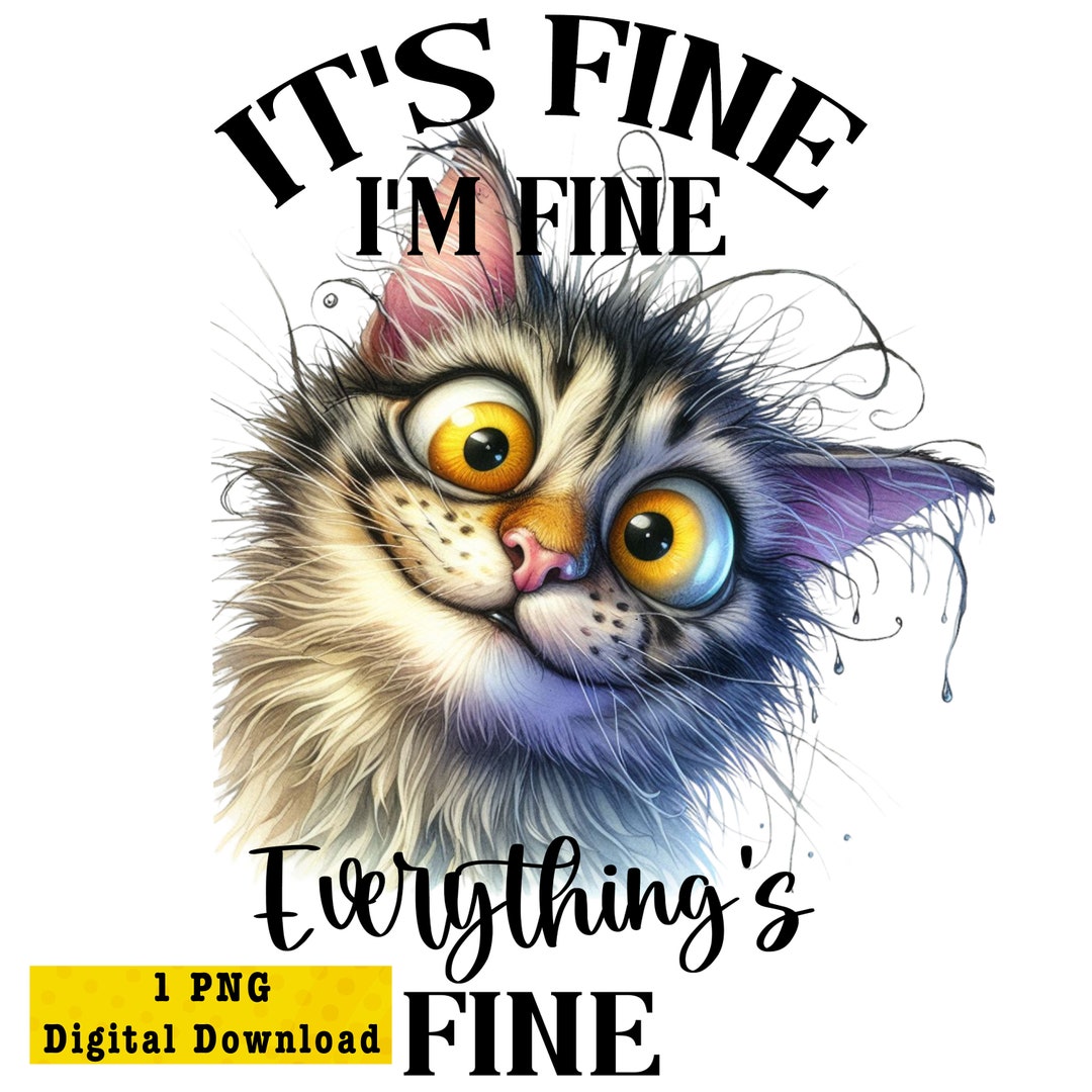 Digital Download PNG | Transparent Background | I'm Fine Everything's ...