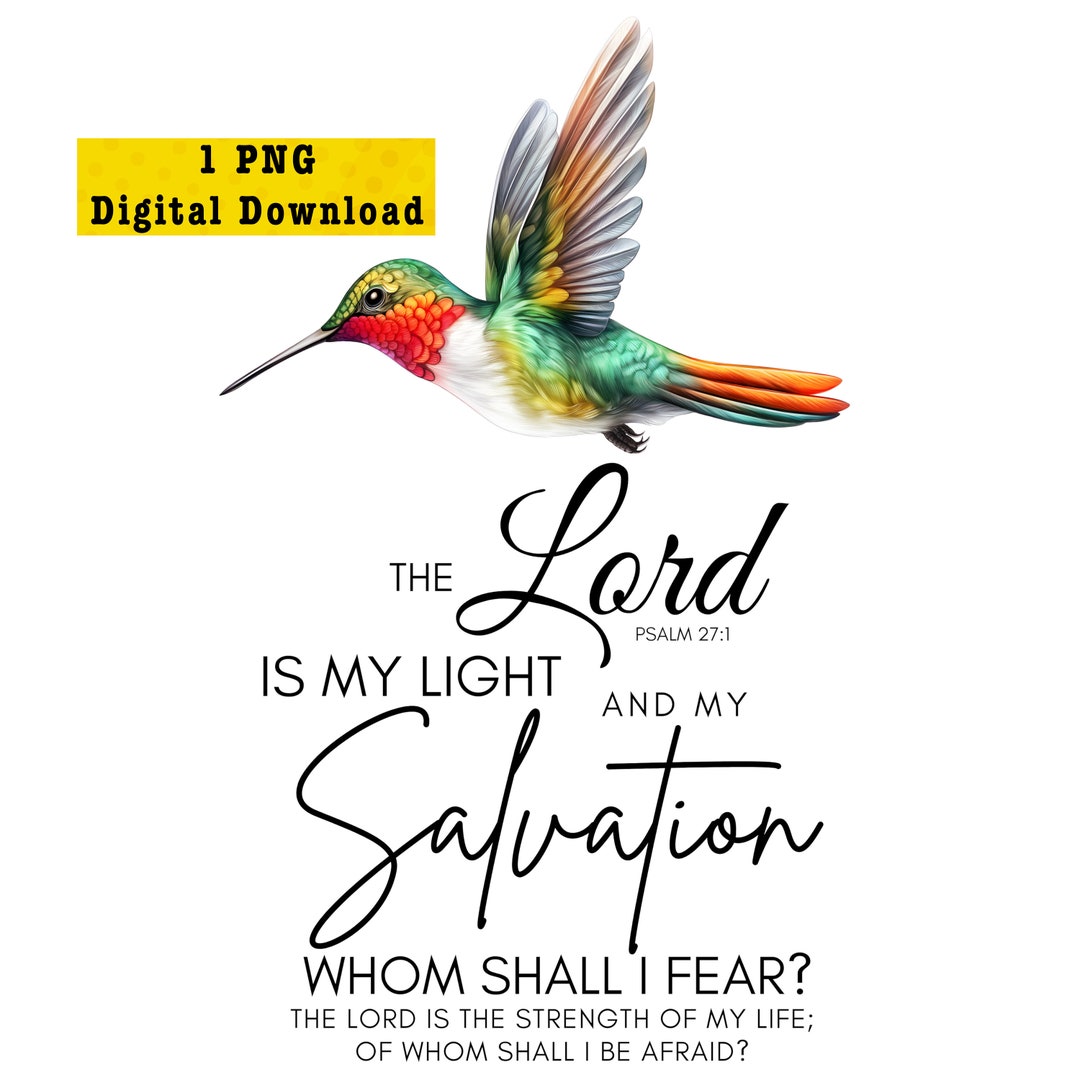 Digital Download PNG | Psalm 27:1 the Lord is My Light | Hummingbird ...