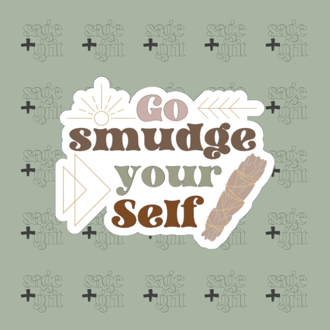 Go Smudge Yourself Sticker- Smudge Stick- Boho Sticker- Sassy Boho ...