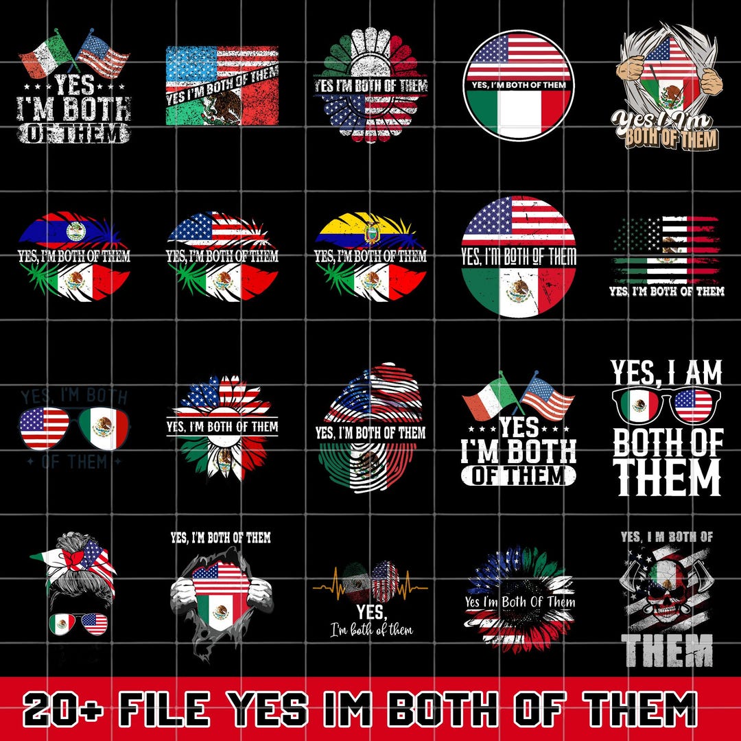 20+ File Yes I’m Both of Them PNG Bundle, Mexican American Flag Pride ...